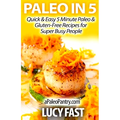 预订 Paleo in 5: Quick & Easy 5 Minute Paleo & Gluten-Free Recipes for Super Busy People: 9781500959135
