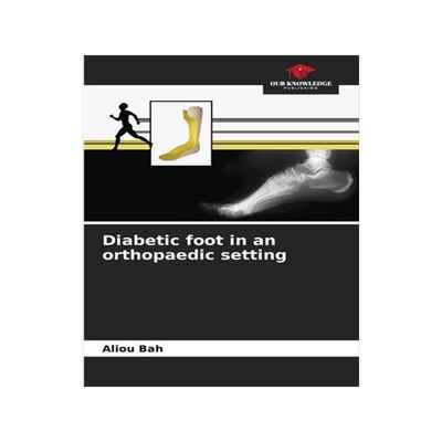 [预订]Diabetic foot in an orthopaedic setting 9786205809730