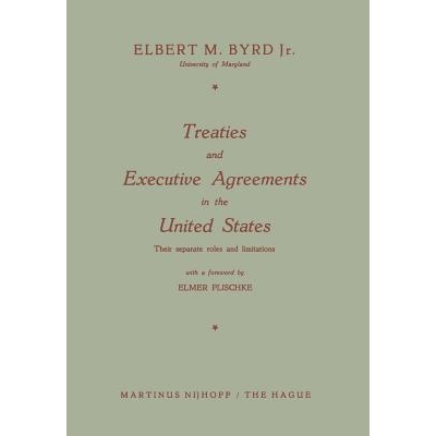 预订 Treaties and Executive Agreements in the United States: Their separate roles and limitations: 9789401504355
