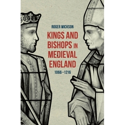 预订 Kings and Bishops in Medieval England, 1066-1216: 9781137431172