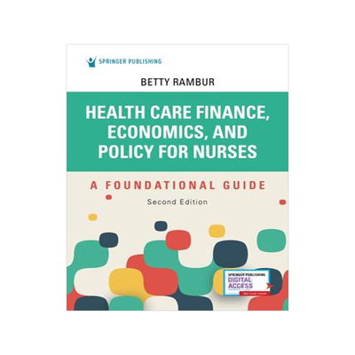 [预订]Health Care Finance, Economics, and Policy for Nurses, 2E 9780826152534