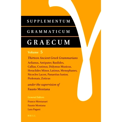 预订 Supplementum Grammaticum Graecum 5: Thirteen Ancient Greek Grammarians: Aelianus, Antipater, Basilides, Callias, Cr