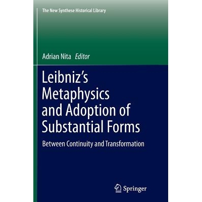 预订 Leibniz’s Metaphysics and Adoption of Substantial Forms: Between Continuity and Transformation: 9789402402223