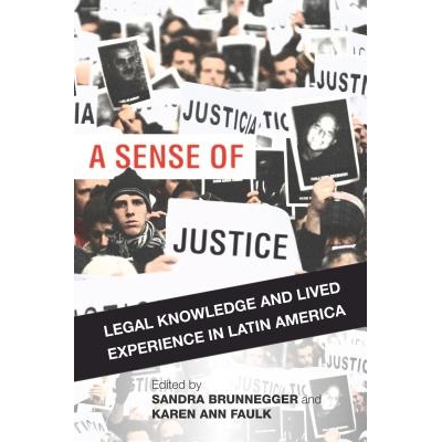 预订 A Sense of Justice: Legal Knowledge & Lived Experience in Latin America 正义感：司法知识与拉丁美洲的生活体验（平装