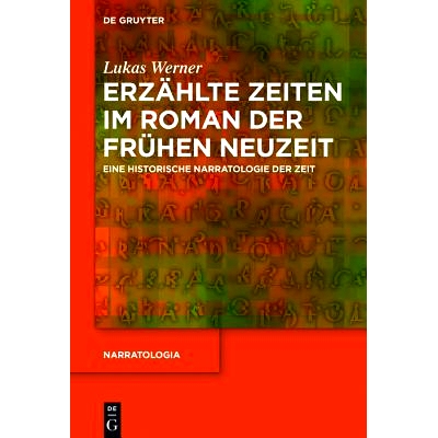 预订 Erzählte Zeiten im Roman der Frühen Neuzeit: Eine historische Narratologie der Zeit: 9783110565539