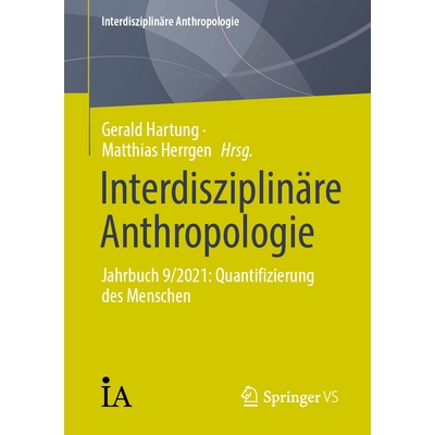 预订 Interdisziplinäre Anthropologie: Jahrbuch 9/2021: Quantifizierung des Menschen: 9783658450281