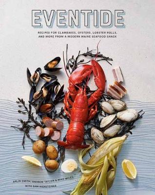 【预订】Eventide: Recipes for Clambakes, Oysters, Lobster Rolls, and More from a Modern Maine Seafood Shack