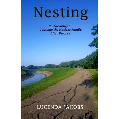 预订 Nesting: Co-Parenting to Continue the Nuclear Family After Divorce: 9780999151525