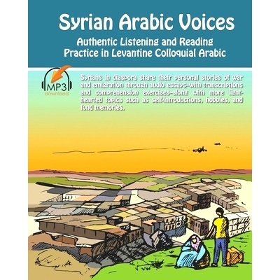 预订 Syrian Arabic Voices: Authentic Listening and Reading Practice in Levantine Colloquial Arabic: 9781949650082