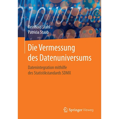 预订 Die Vermessung des Datenuniversums Datenintegration mithilfe des Statistikstandards SDMX 9783662547373