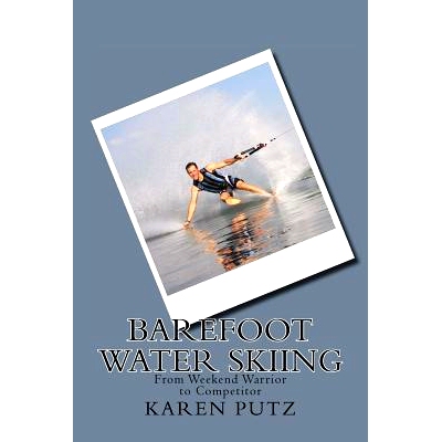 预订 Barefoot Water Skiing, From Weekend Warrior to Competitor: 9781477445792