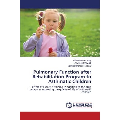 预订 Pulmonary Function After Rehabilitation Program to Asthmatic Children: 9783659476235