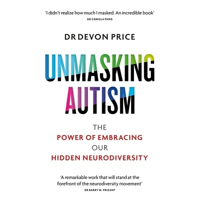 预订 Unmasking Autism: The Power of Embracing Our Hidden Neurodiversity 揭露自闭症：拥抱我们隐藏的神经多样性的力量: 9781