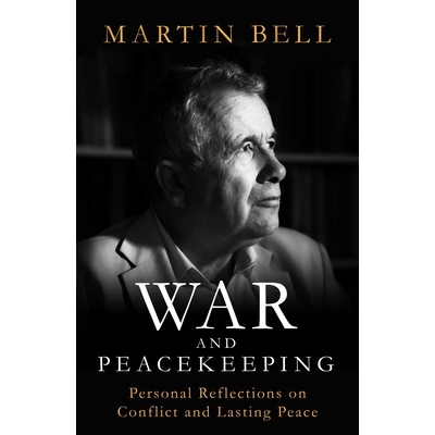 预订 War and Peacekeeping: Personal Reflections on Conflict and Lasting Peace 战争与维持和平: 9781786077639