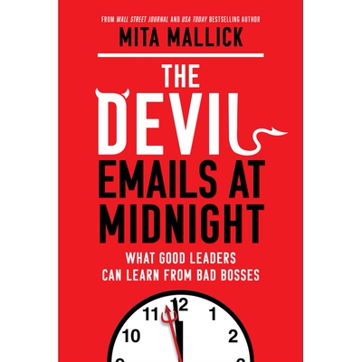 预订 The Devil Emails At Midnight: What Good Leaders Can Learn from Bad Bosses 魔鬼午夜发来的电子邮件：**可以从坏老板身