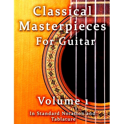 预订 Classical Masterpieces for Guitar Volume 1: in Standard Notation and Tablature: 9781500796921