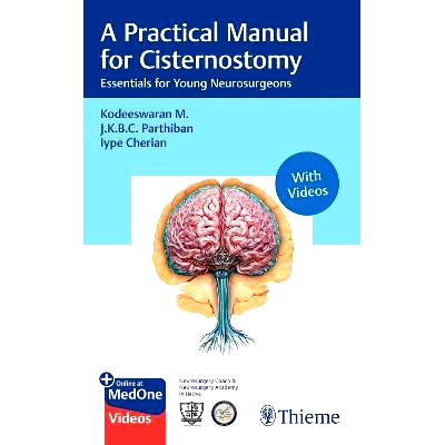 预订 A Practical Manual for Cisternostomy: Essentials for Young Neurosurgeons 膽池造口術實用手冊: 9788197475887