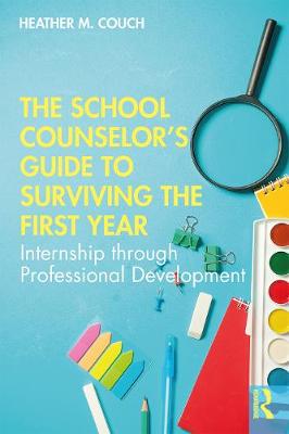 【预订】The School Counselor’s Guide to Surviving the First Year