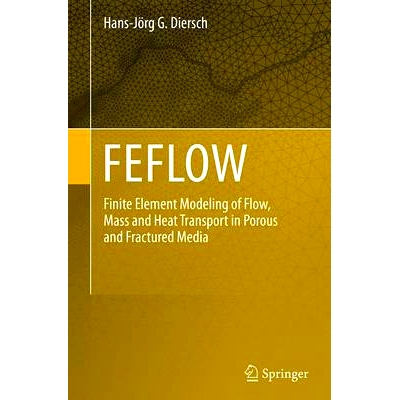 预订 FEFLOW: Finite Element Modeling of Flow, Mass and Heat Transport in Porous and Fractured Media 流动: 9783662506264