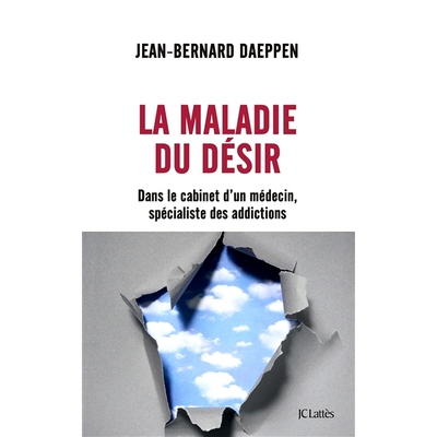 预订 La maladie du désir : dans le cabinet d’un médecin, spécialiste des addictions 欲望之病：在医生的办公室，成瘾专