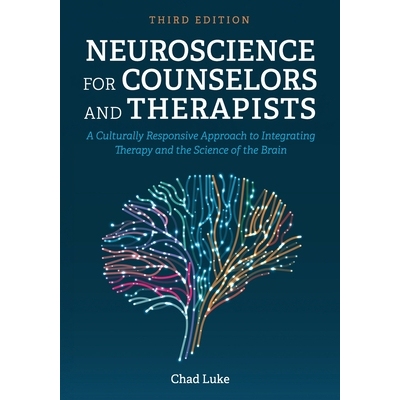 预订 Neuroscience for Counselors and Therapists: A Culturally Responsive Approach to Integrating Therapy and the Science