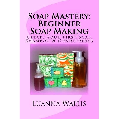预订 Soap Mastery: Beginner Soap Making (Monochrome): Create Your First Soap, Shampoo & Conditioner: 9781532930157