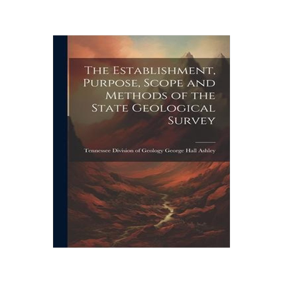 [预订]The Establishment, Purpose, Scope and Methods of the State Geological Survey 9781022136168