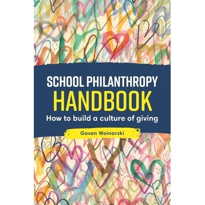 预订 School Philanthropy Handbook: How to build a culture of giving 学校慈善手册：如何建立捐赠文化: 9781922607461