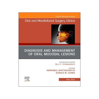 [预订]Diagnosis and Management of Oral Mucosal Lesions, an Issue of Oral and Maxillofacial Surgery Clinics 9780323939256