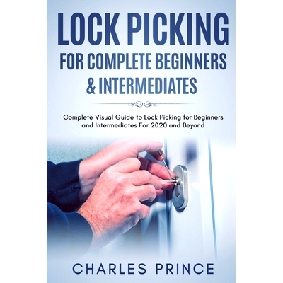 预订 Lock Picking for Complete Beginners & Intermediates: Complete Visual Guide to Lock Picking for Beginners and Interm