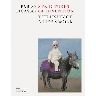 预订 Pablo Picasso Structures of Invention : The Unity of a Life´s Work: 9788410024069