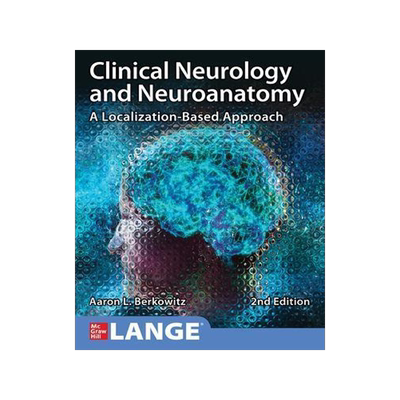 预订 []Clinical Neurology and Neuroanatomy: A Localization-Based Approach, Second Edition 9781260453362