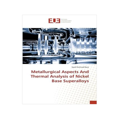 [预订]Metallurgical Aspects And Thermal Analysis of Nickel Base Superalloys 9783639651881