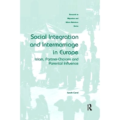 预订 Social Integration and Intermarriage in Europe: Islam, Partner-Choices and Parental Influence 欧洲社会融合与通婚：