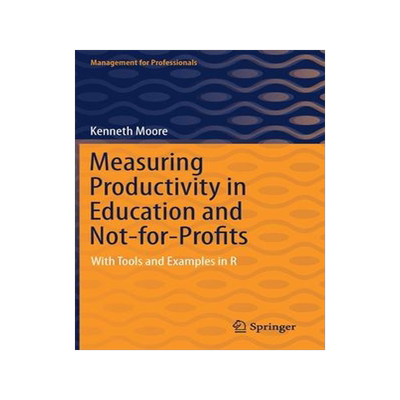 [预订]Measuring Productivity in Education and Not-for-Profits 9783030729646