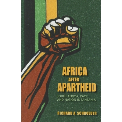 预订 Africa after Apartheid: South Africa, Race, and Nation in Tanzania 种族隔离的非洲：南非、种族与坦桑尼亚（精装）: 97