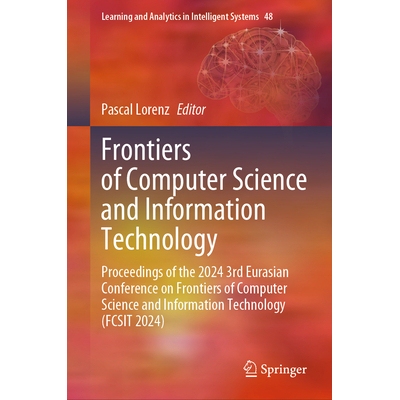 预订 Frontiers of Computer Science and Information Technology Proceedings of the 2024 3rd Eurasian Conference on Frontie