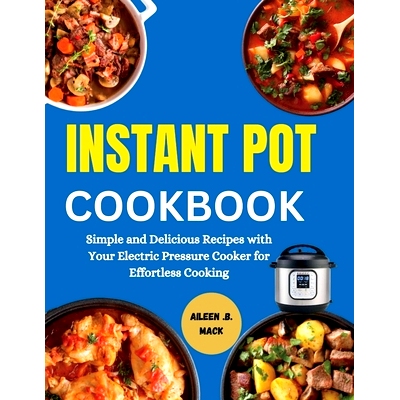 预订 Instant Pot Cookbook: Simple and Delicious Recipes with Your Electric Pressure Cooker for Effortless Cooking: 97983