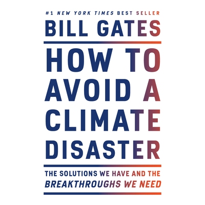 预订 How to Avoid a Climate Disaster: The Solutions We Have and the Breakthroughs We Need: 9780593081853