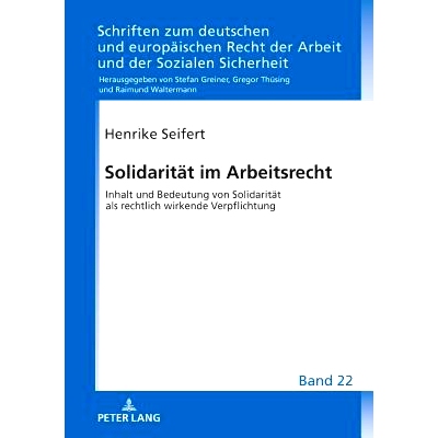 预订 Solidarität im Arbeitsrecht: Inhalt und Bedeutung von Solidarität als rechtlich wirkende Verpflichtung 劳动法的团