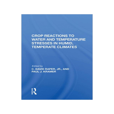 [预订]Crop Reactions To Water And Temperature Stresses In Humid, Temperate Climates 9780367019211