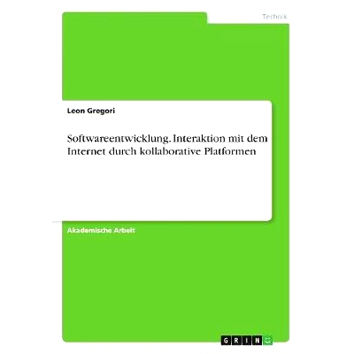 预订 Softwareentwicklung. Interaktion mit dem Internet durch kollaborative Platformen: 9783668717329
