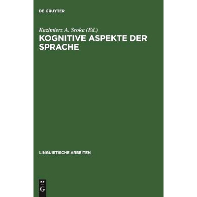 预订 Kognitive Aspekte der Sprache: Akten des 30. Linguistischen Kolloquiums, Gdansk 1995: 9783484303607