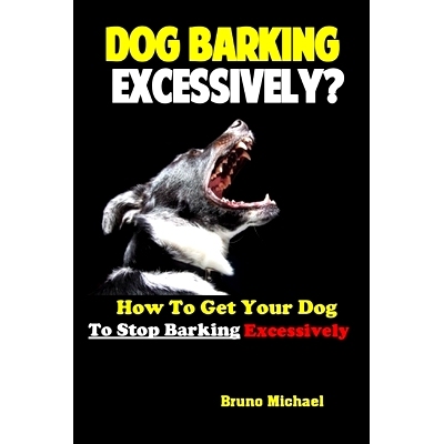 预订 Dog Barking Excessively?: How to Get Your Dog to S* Barking Excessively: 9781082797446