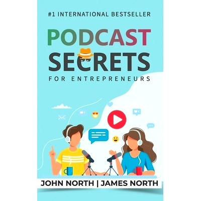 预订 Podcast Secrets for Entrepreneurs: The 5 Step Blueprint to Crafting, Developing, and Monetizing Your Show: 97819232