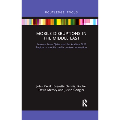 预订 Mobile Disruptions in the Middle East: Lessons from Qatar and the Arabian Gulf Region in mobile media content innov