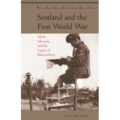 预订 Scotland and the First World War: Myth, Memory, and the Legacy of Bannockburn: 9781611487787