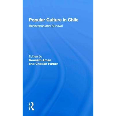 预订 Popular Culture In Chile: Resistance And Survival 智利的大众文化：抵抗与生存: 9780367299309