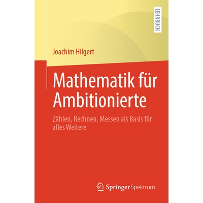 预订 Mathematik Für Ambitionierte: Zählen, Rechnen, Messen ALS Basis Für Alles Weitere 9783662730478