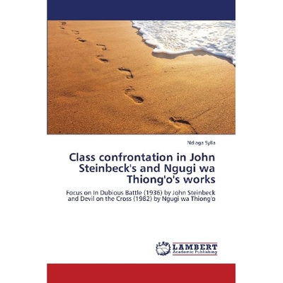 预订 Class Confrontation in John Steinbeck’s and Ngugi Wa Thiong’o’s Works: 9783659375897